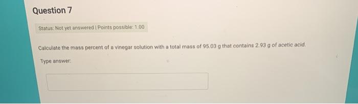 Solved Question 7 Status: Not yet answered 1 Points | Chegg.com