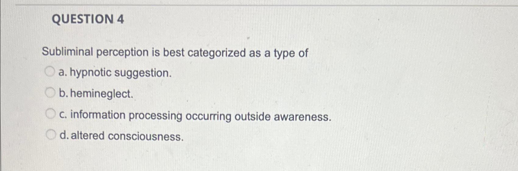 Solved QUESTION 4Subliminal perception is best categorized | Chegg.com