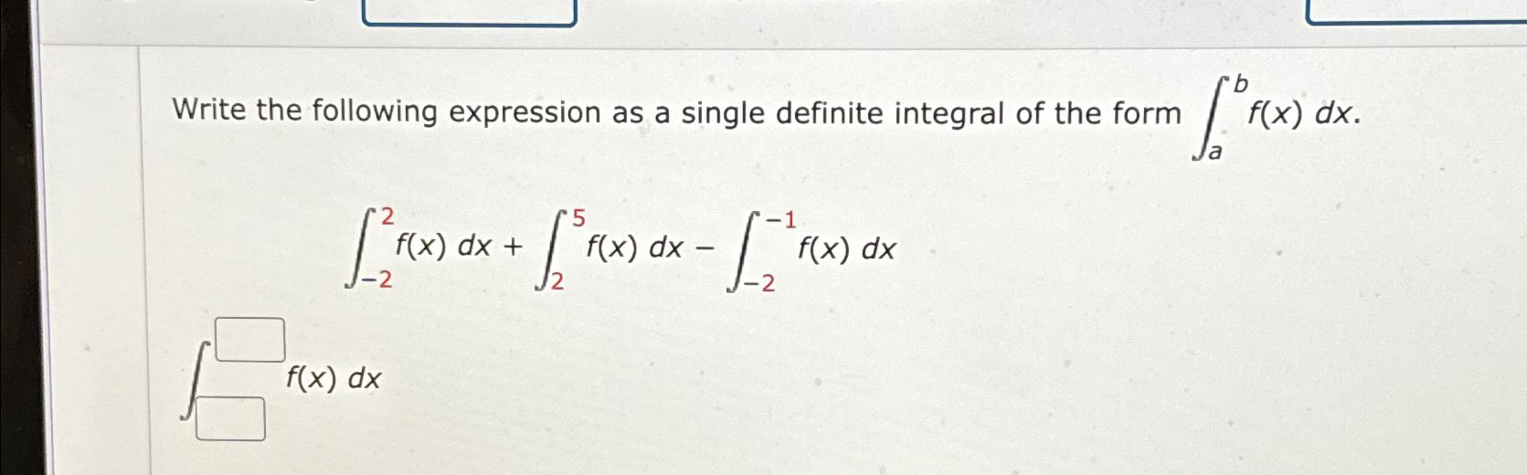 Solved Write the following expression as a single definite | Chegg.com
