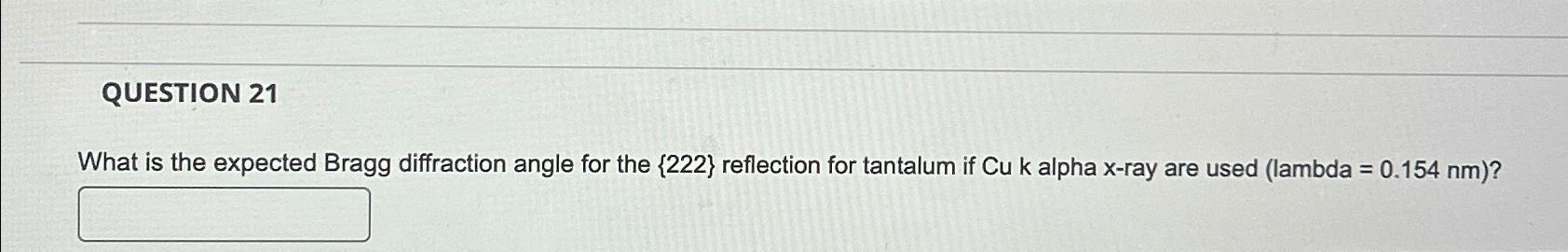 Solved QUESTION 21What is the expected Bragg diffraction | Chegg.com