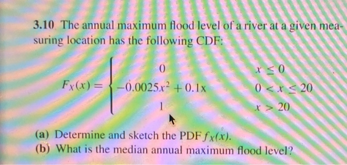 Solved 3.10 The annual maximum flood level of a river at a | Chegg.com