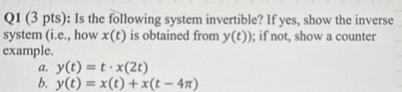 Solved Q1 (3 ﻿pts): Is the following system invertible? If | Chegg.com
