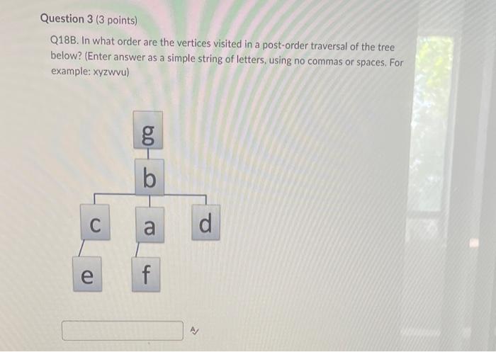 Solved Q18B. In what order are the vertices visited in a | Chegg.com