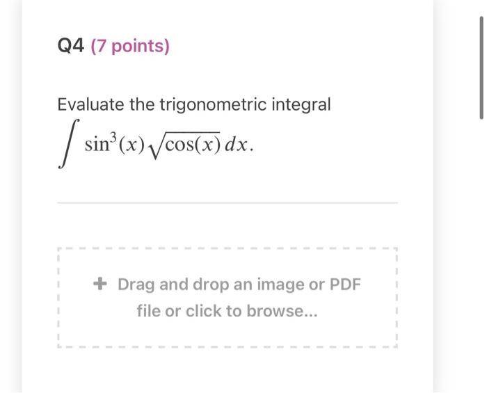 Solved Evaluate the trigonometric integral ∫sin3(x)cos(x)dx | Chegg.com