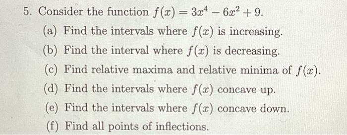 Solved 5 Consider The Function F X 3x4−6x2 9 A Find The