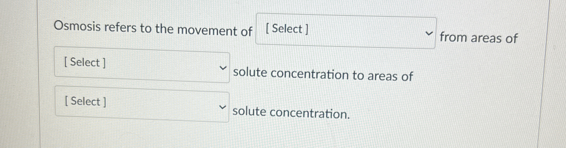 Solved Osmosis refers to the movement offrom areas ofsolute | Chegg.com