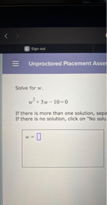 Solved Solve for w. w2+3w−10=0 If there is more than one | Chegg.com