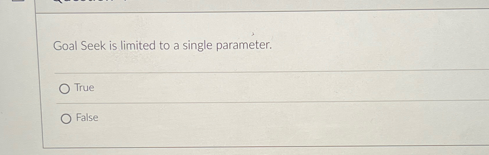 Goal Seek is limited to a single parameter.TrueFalse | Chegg.com
