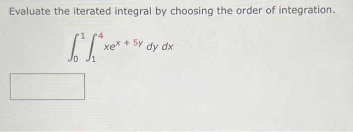 Solved Evaluate the iterated integral by choosing the order | Chegg.com