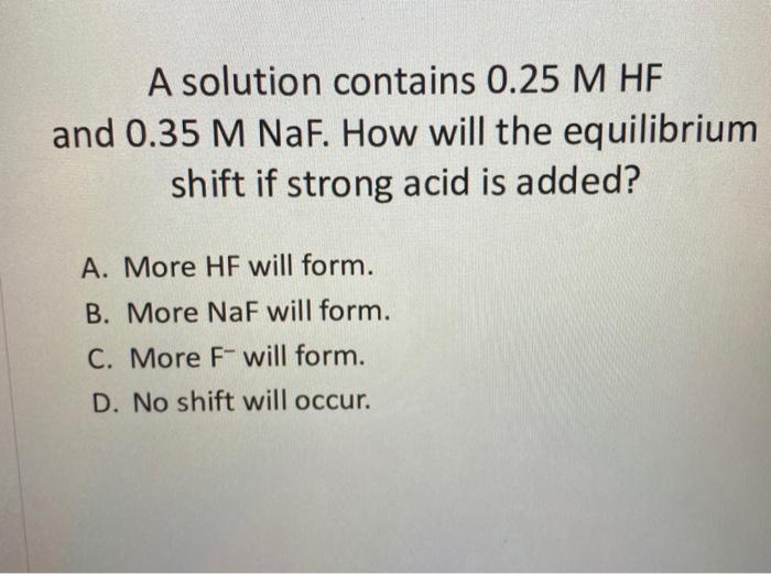 Solved A solution contains 0.25 M HE and 0.35 M NaF. How | Chegg.com