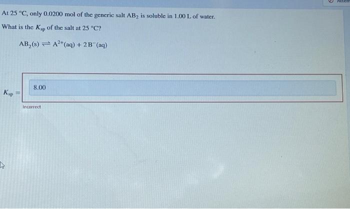 Solved At 25∘C, only 0.0200 mol of the generic salt AB2 is | Chegg.com