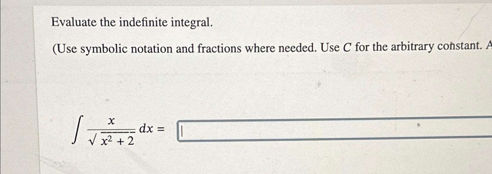 Solved Evaluate the indefinite integral.(Use symbolic | Chegg.com