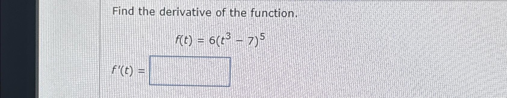 Solved Find the derivative of the | Chegg.com
