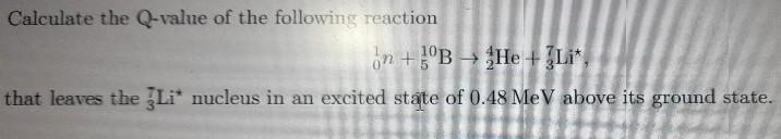 Solved Calculate the Q-value of the following reaction | Chegg.com