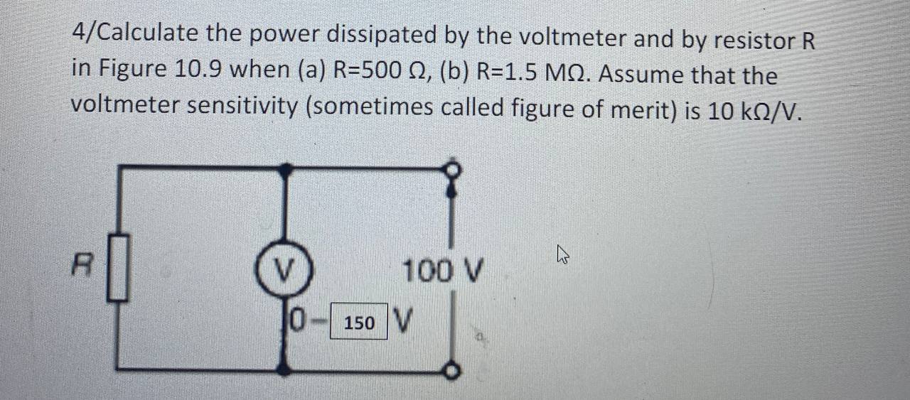 Solved 4/Calculate the power dissipated by the voltmeter and | Chegg.com