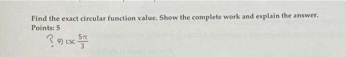 Solved Find the exact circular function value. Show the | Chegg.com