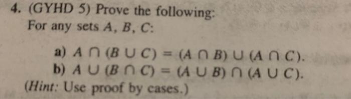 Solved 4. (GYHD 5) Prove the following: For any sets A,B,C : | Chegg.com