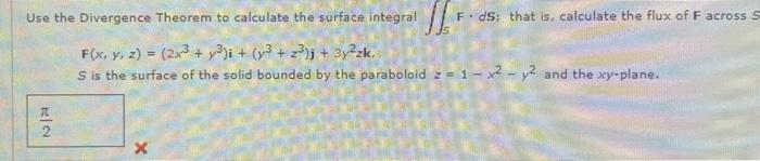 Solved Use the Divergence Theorem to calculate the surface | Chegg.com