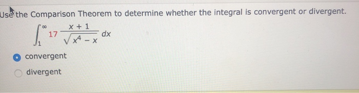 Solved Use the Comparison Theorem to determine whether the | Chegg.com