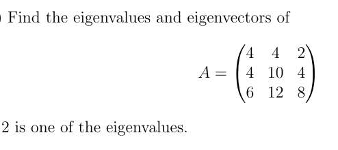 Solved Find the eigenvalues and eigenvectors ofA = 4 4 2 | Chegg.com