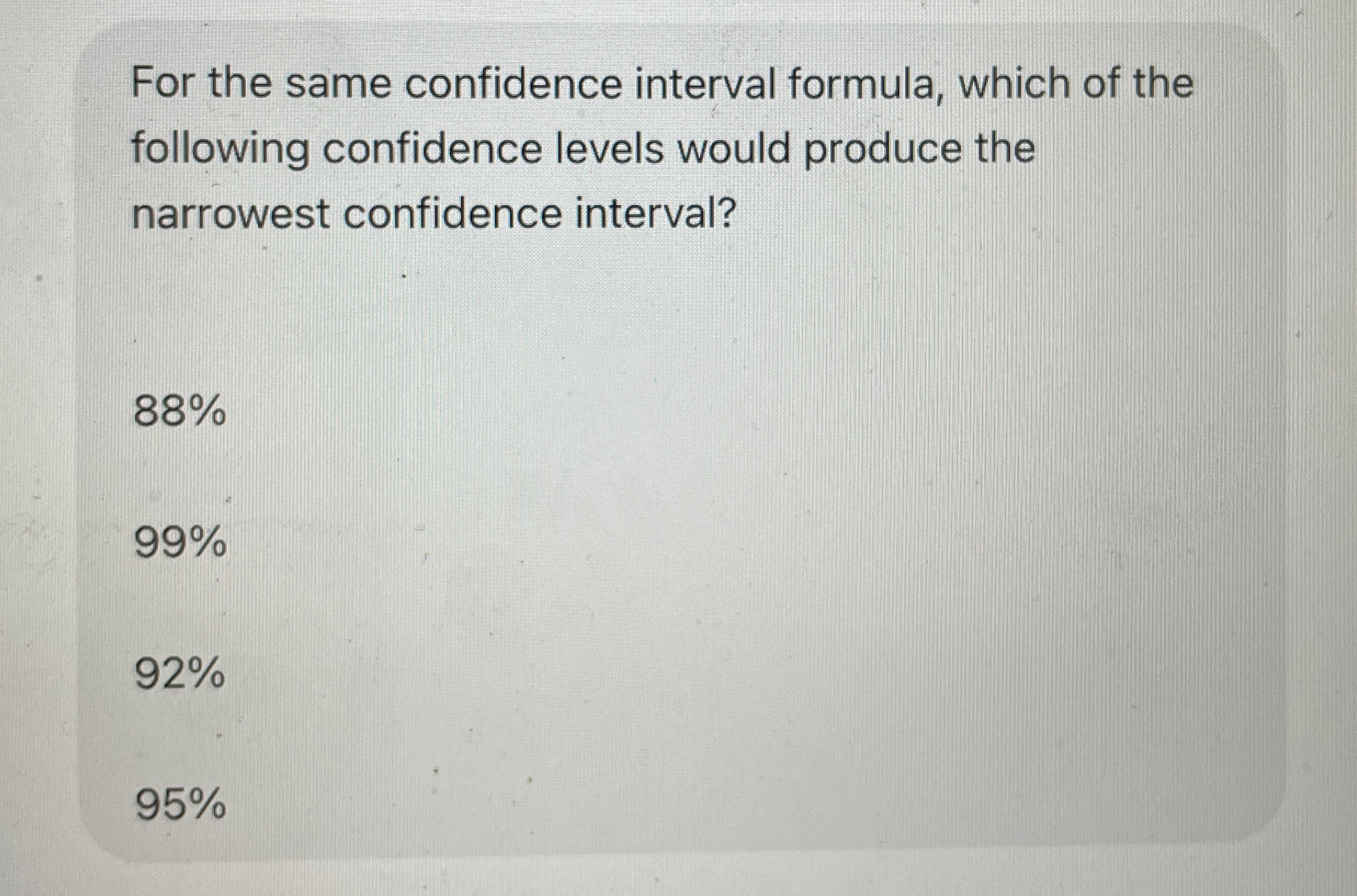 For the same confidence interval formula, which of | Chegg.com