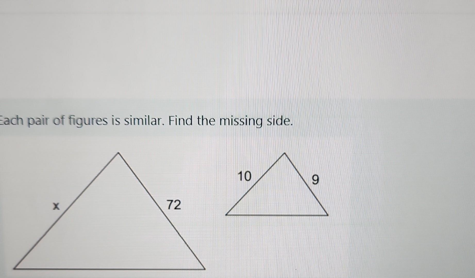Solved Each pair of figures is similar. Find the missing | Chegg.com