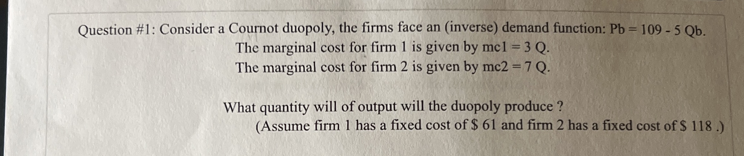 Solved by an EXPERT Question #1: Consider a Cournot duopoly, the firms | Chegg.com