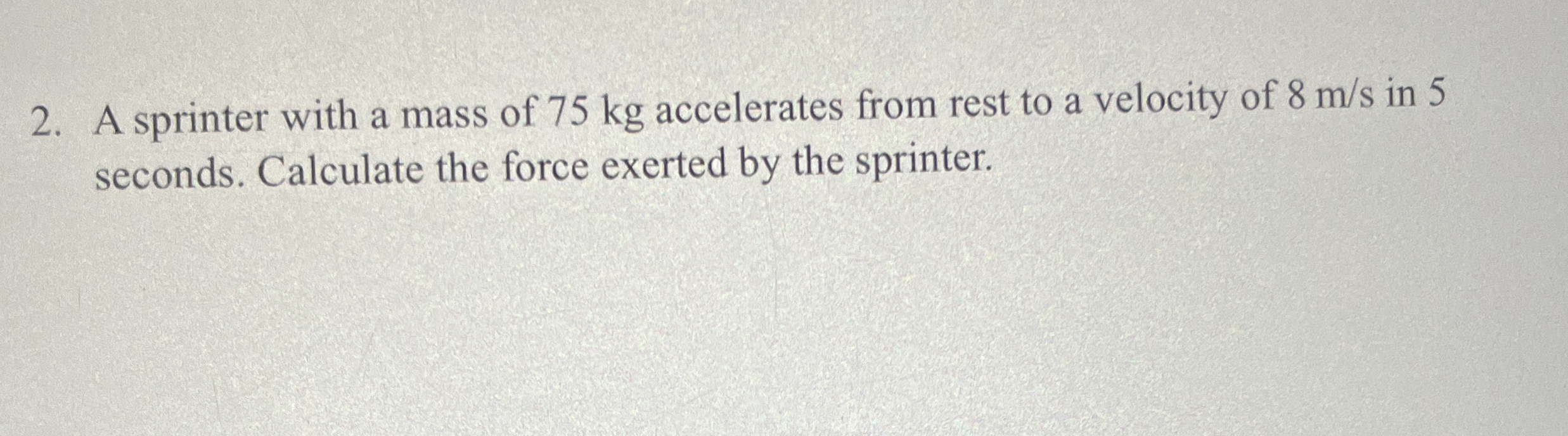 Solved A sprinter with a mass of 75 ﻿kg accelerates from | Chegg.com