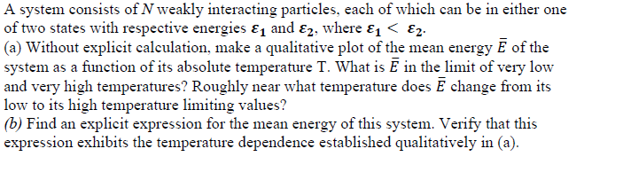 Solved A system consists of N ﻿weakly interacting particles, | Chegg.com