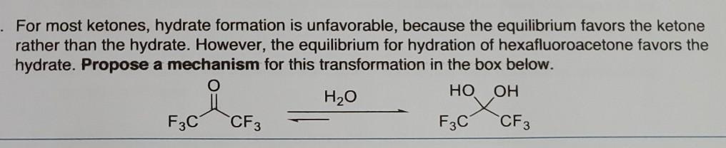 Solved For most ketones, hydrate formation is unfavorable, | Chegg.com