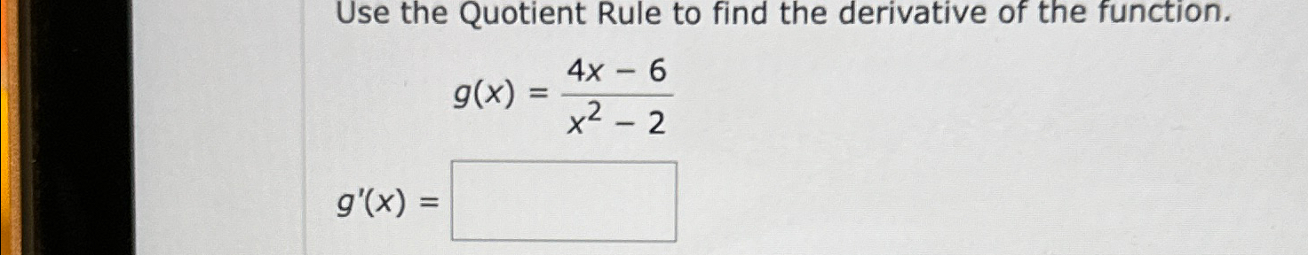 Solved Use the Quotient Rule to find the derivative of the | Chegg.com