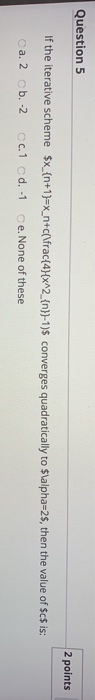 Question 5 2 points If the iterative scheme | Chegg.com