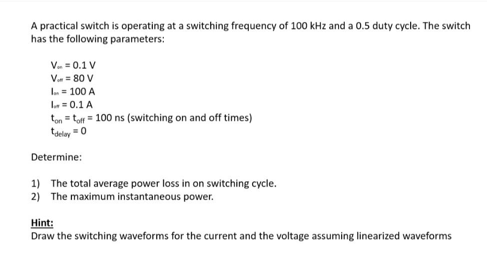 Solved A practical switch is operating at a switching | Chegg.com