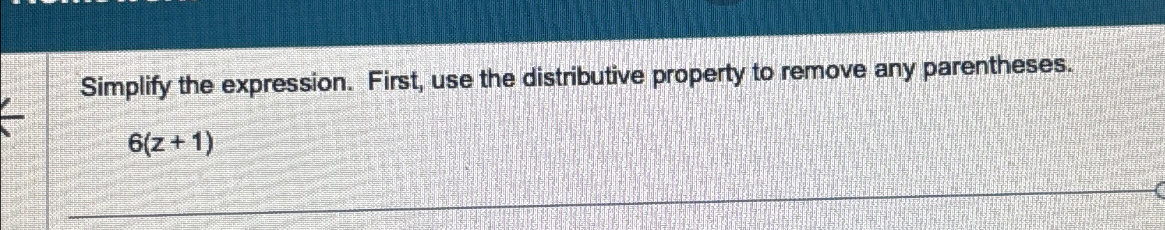 Solved Simplify the expression. First, use the distributive | Chegg.com
