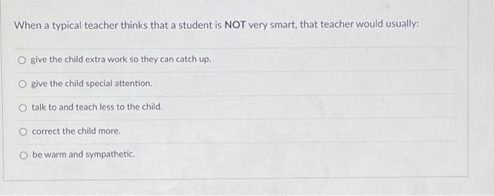 Solved When a typical teacher thinks that a student is NOT | Chegg.com Solved When a typical teacher thinks that a student is NOT | Chegg.com