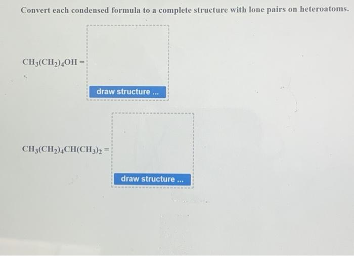 Solved Convert each condensed formula to a complete | Chegg.com