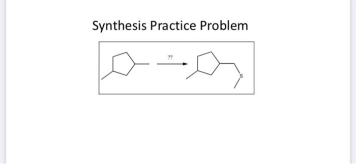 Solved Synthesis Practice Problem | Chegg.com