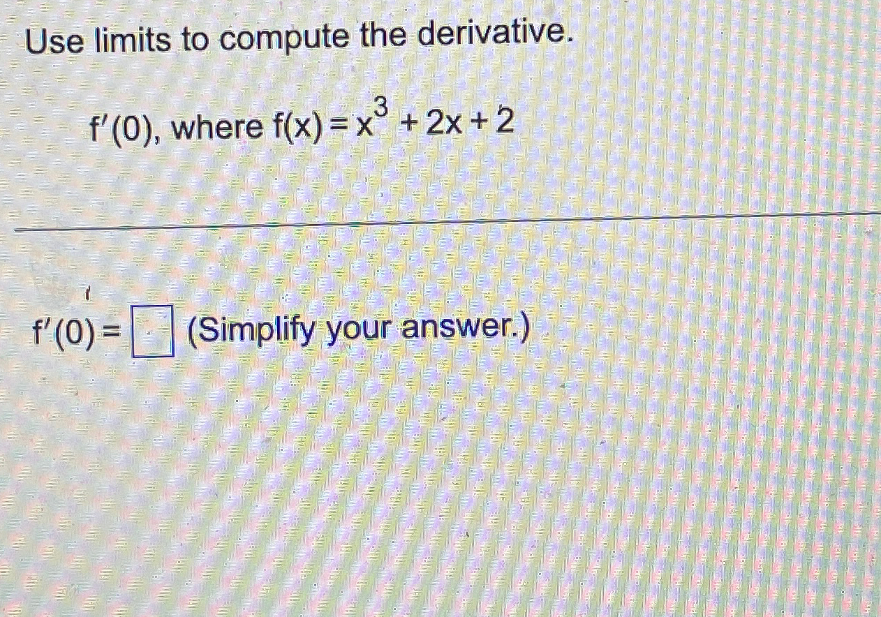 Solved Use limits to compute the derivative.f'(0), ﻿where | Chegg.com