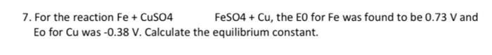 Solved 7. For the reaction Fe+CuSO4 FeSO4+Cu, the EO for Fe | Chegg.com