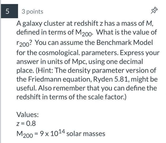 Solved A galaxy cluster at redshift z has a mass of M, | Chegg.com