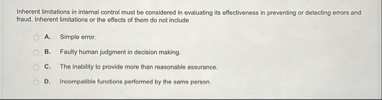 Solved Inherent limitations in internal control must be | Chegg.com
