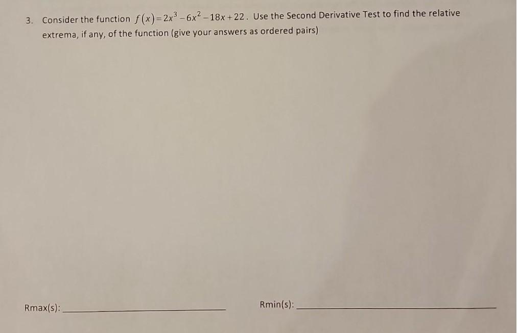 Solved 3. Consider the function f(x)=2x3−6x2−18x+22. Use the | Chegg.com