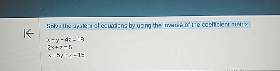 Solved Solve the system of equations by using the inverse of | Chegg.com