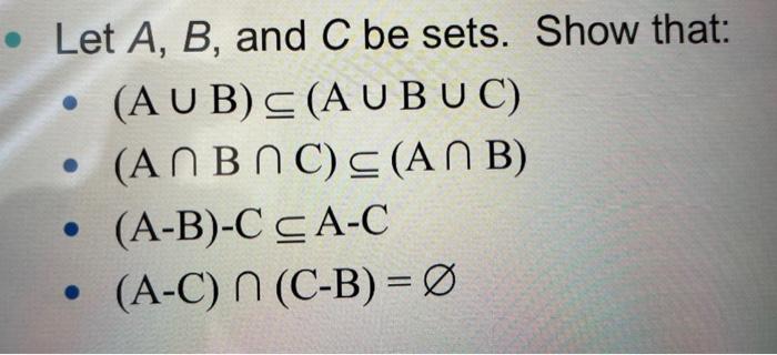 Solved Let A,B, and C be sets. Show that: (A∪B)⊆(A∪B∪C) | Chegg.com