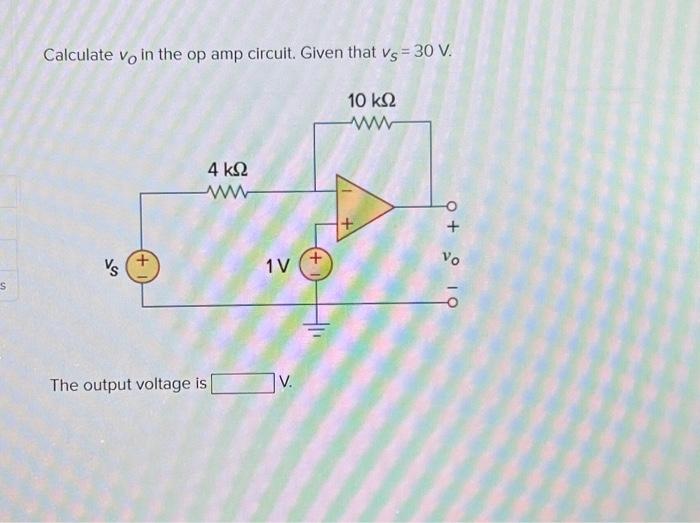 Solved Calculate vo in the op amp circuit. Given that vs = | Chegg.com