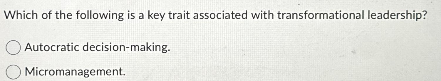 Solved Which of the following is a key trait associated with | Chegg.com