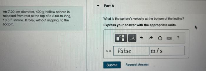 Solved An 7.20-cm-diameter, 400 g hollow sphere is released | Chegg.com