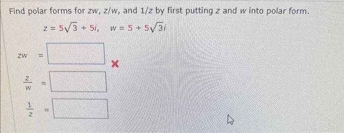 Solved Find polar forms for zw,z/w, and 1/z by first putting | Chegg.com