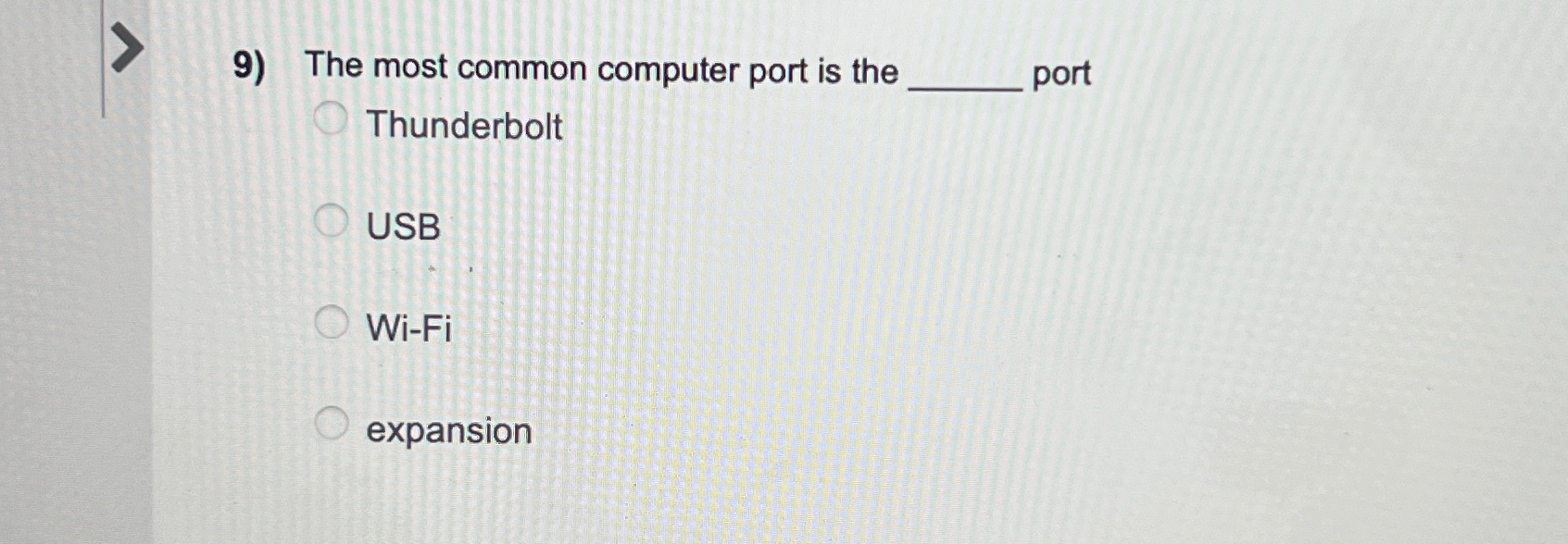 Solved The most common computer port is the | Chegg.com