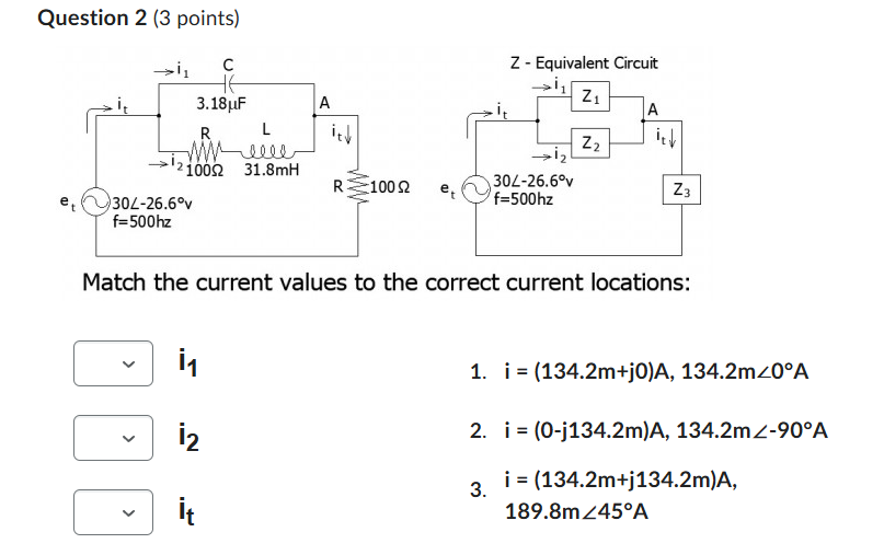 Solved Question 2 (3 ﻿points)Match the current values to | Chegg.com